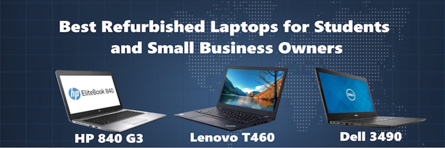 Best Refurbished Laptops -Students & Small Business Owners